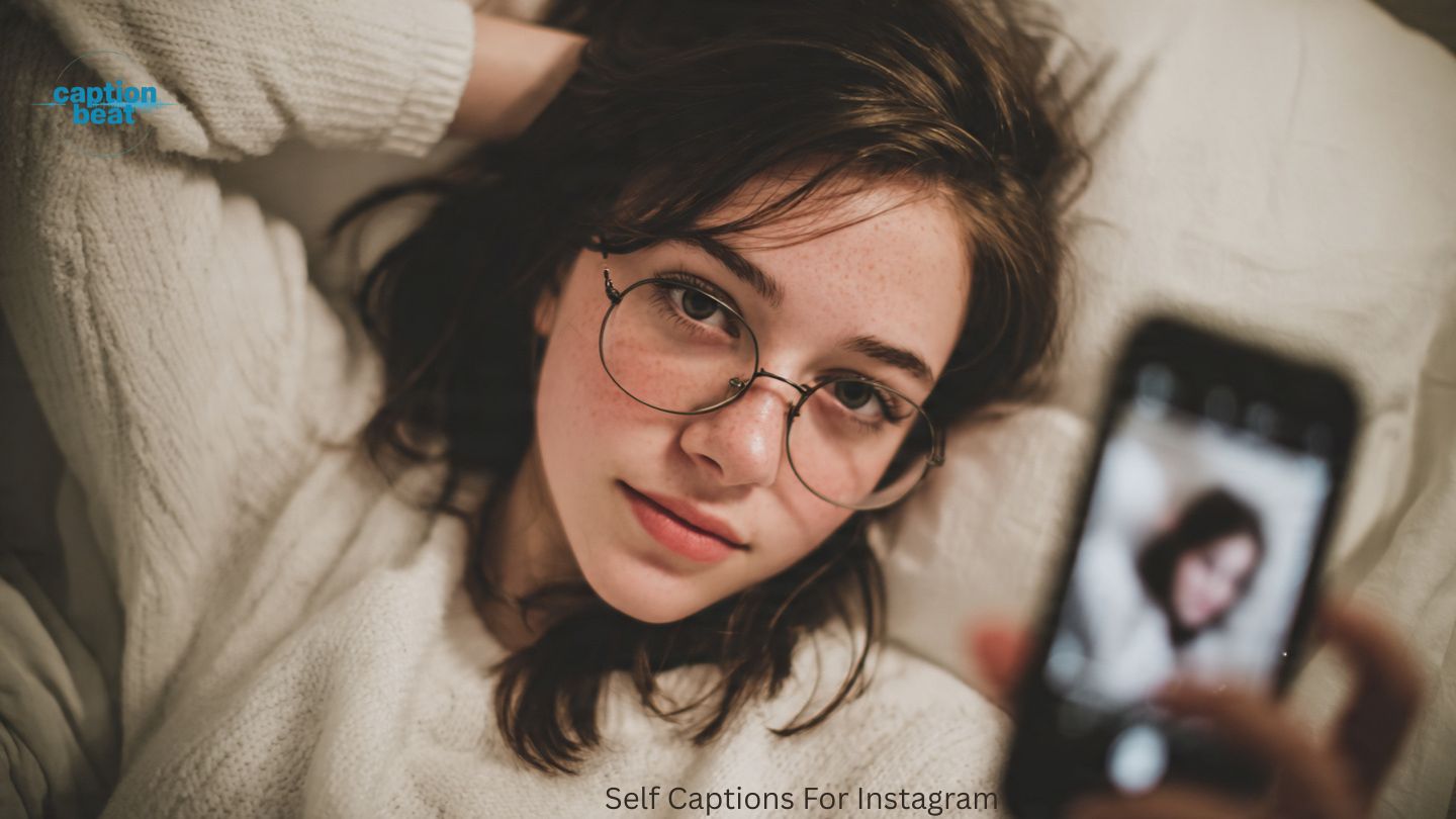 700+ Best Self Captions for Instagram Posts 2026 - captionbeat