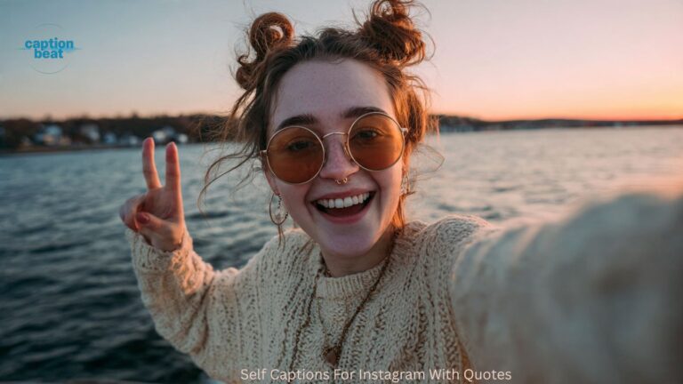 700+ Best Self Captions for Instagram Posts 2026 - captionbeat